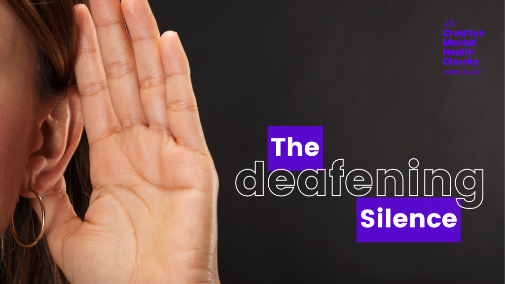 The Deafening Silence – feeling unheard – The Creative Mental Health ...